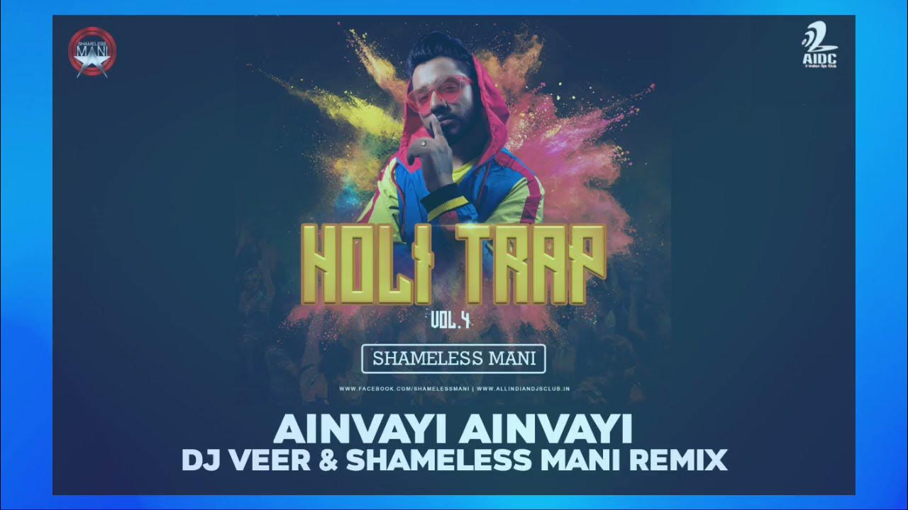 Ainvayi Ainvayi - DJ Veer x Shameless Mani Remix | Holi Special | Full Song - YouTube