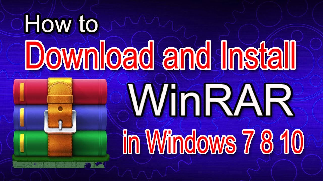 How To Download Install And Use Winrar In Windows 7 8 and 10 | Download ...