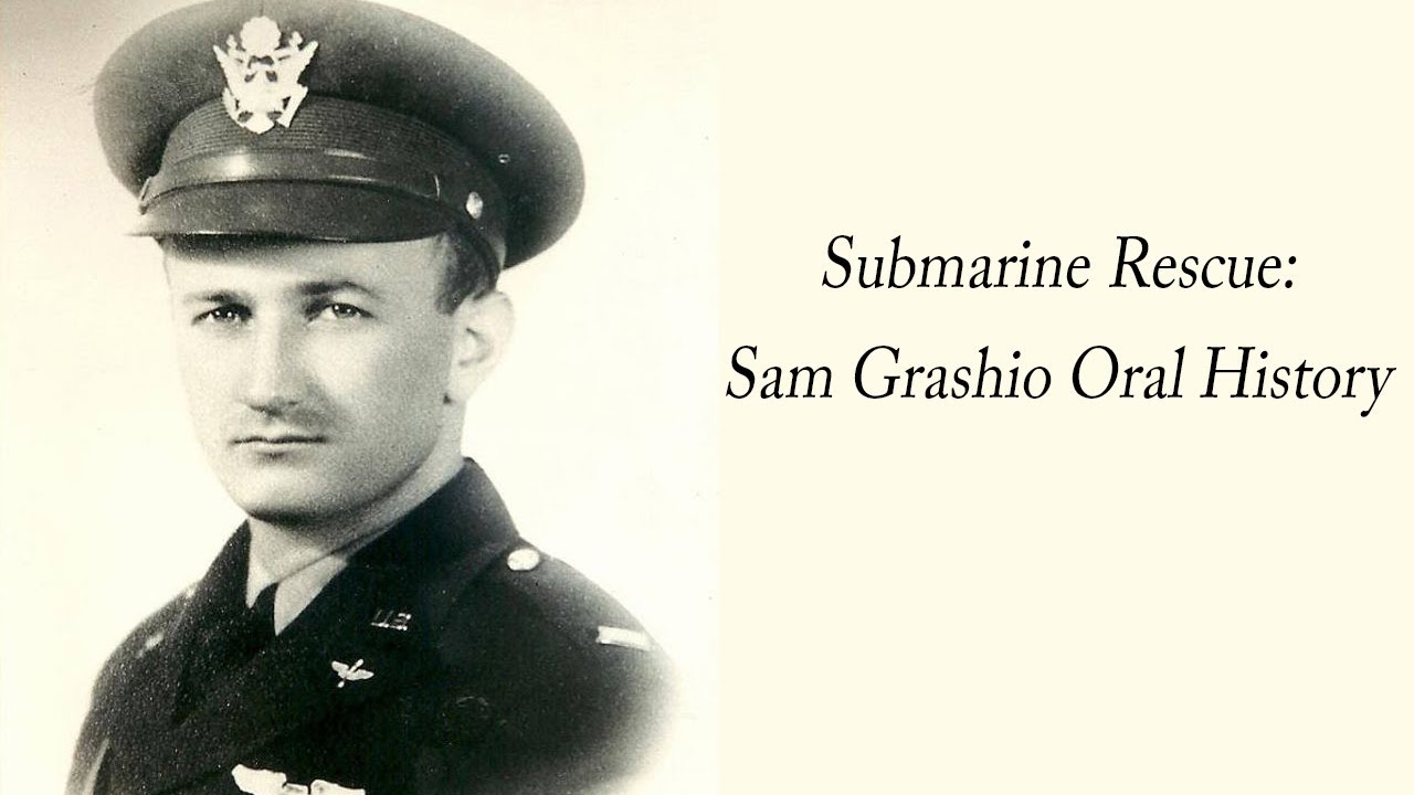 Submarine Rescue Story Sam Grashio Oral History - YouTube