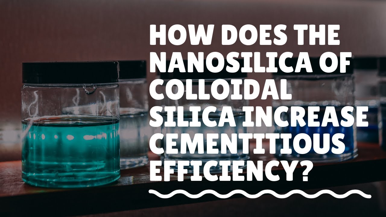 How Does the Nanosilica of Colloidal Silica Impact Cementitious ...