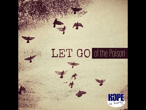 Let Go of the Poison - HOPE is Here with Greg Horn - YouTube