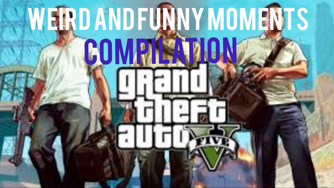 Funny and weird moments | gta compilation ep2 - YouTube