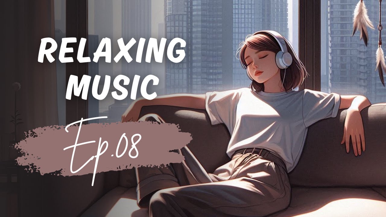 Relaxing Music for Slow Mornings and Soft Afternoons | Relaxing Music ...