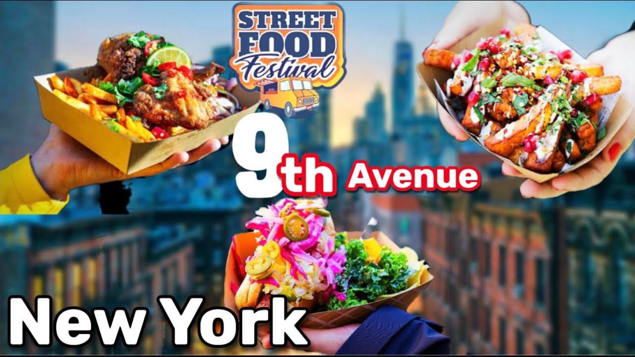 𝐒𝐭𝐫𝐞𝐞𝐭 𝐅𝐨𝐨𝐝 𝐅𝐞𝐬𝐭𝐢𝐯𝐚𝐥 | Ninth Avenue Manhattan NewYork 🇺🇸 - YouTube