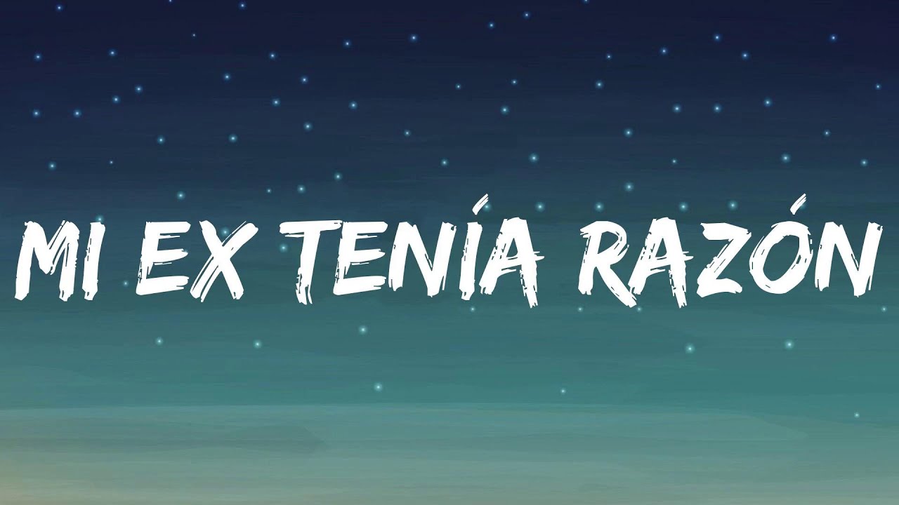 KAROL G - MI EX TENÍA RAZÓN (Letra/Lyrics) | (Mix Letras) - YouTube