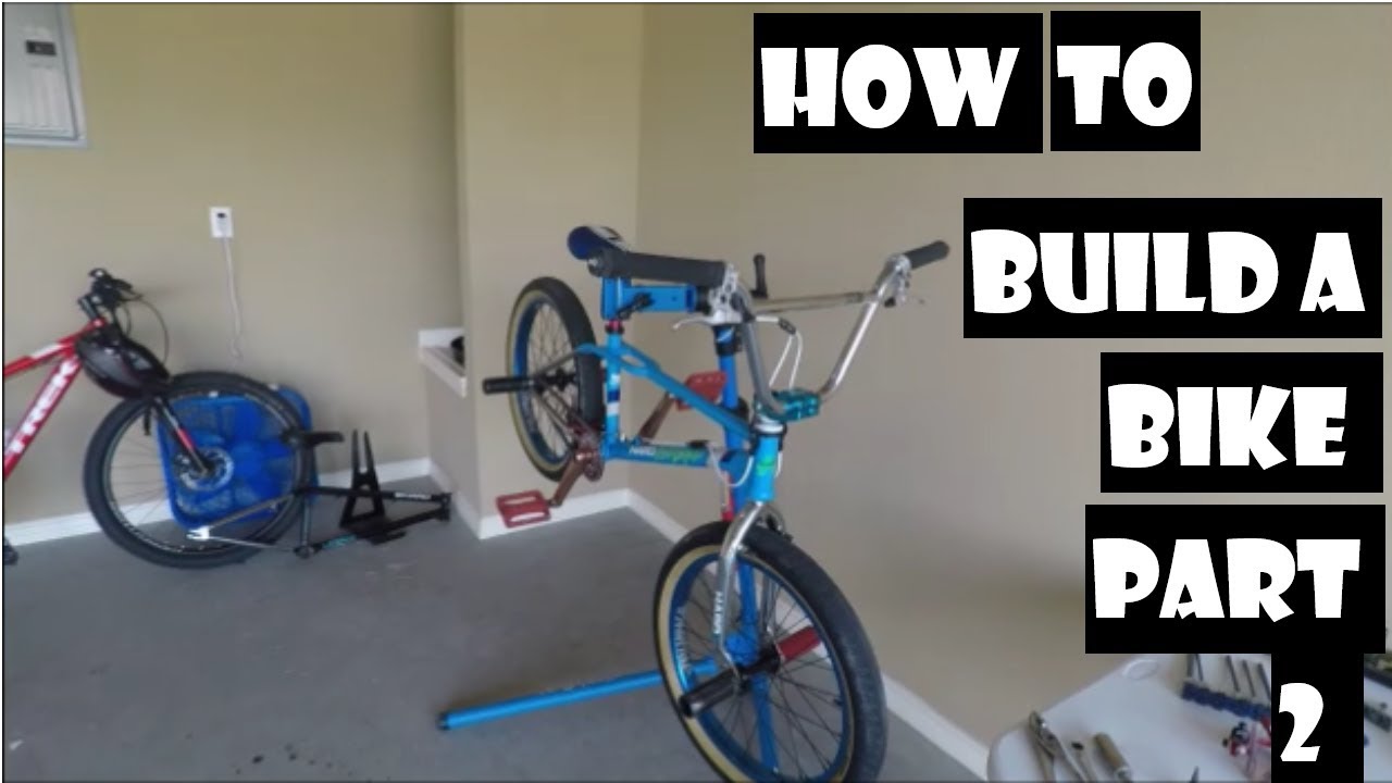 How To Build a BMX Bike Part 2of2 - YouTube