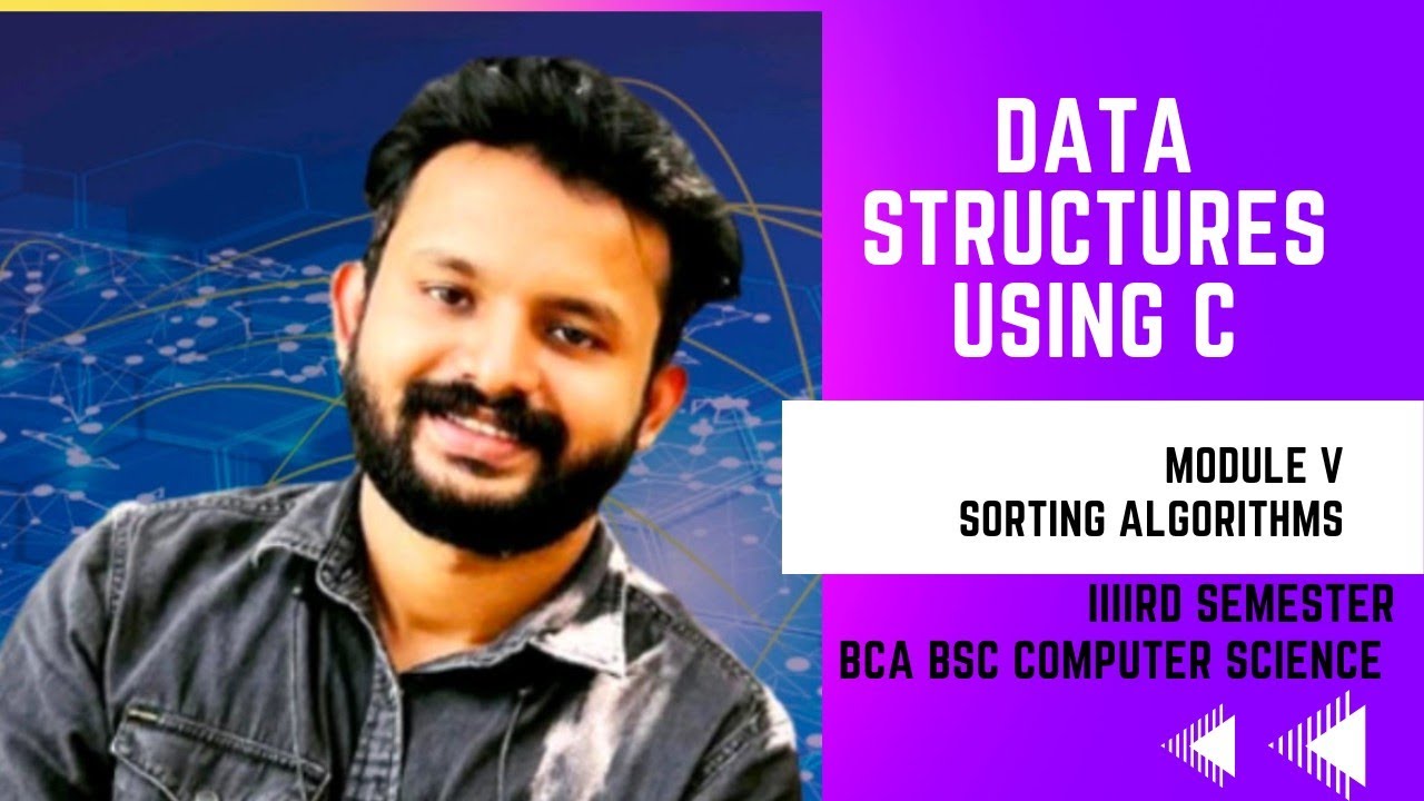 Third Semester Bca Bsc Cs Data Structures Using C Module V Sorting 9895