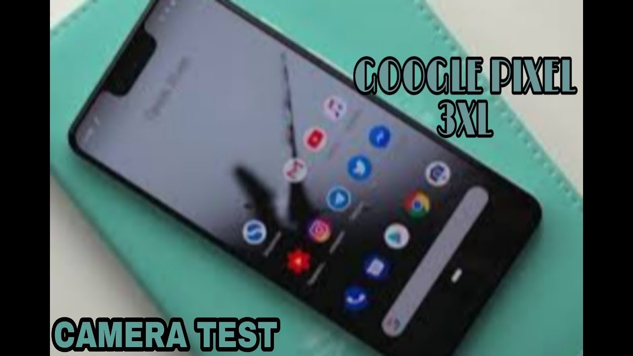 Google Pixel 3 XL Camera Test | Pixel 3XL Full Camera Review - YouTube