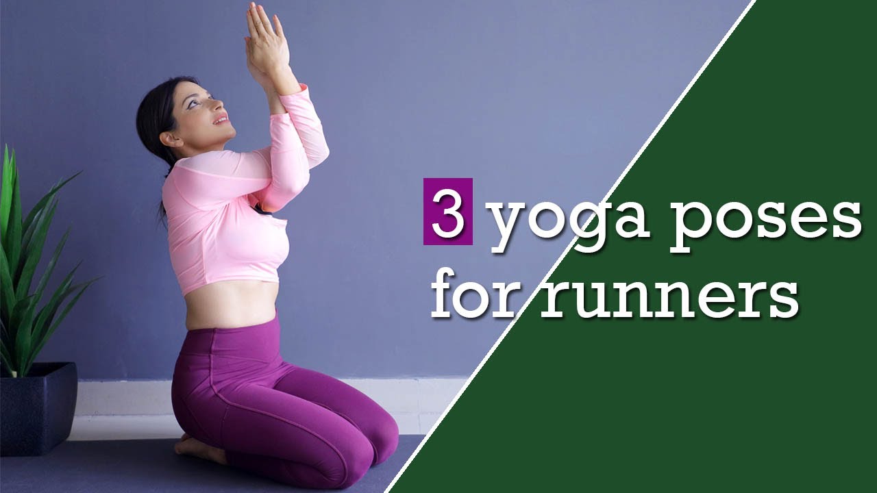 3 Yoga Asanas For Runners | Garima Bhandari - YouTube
