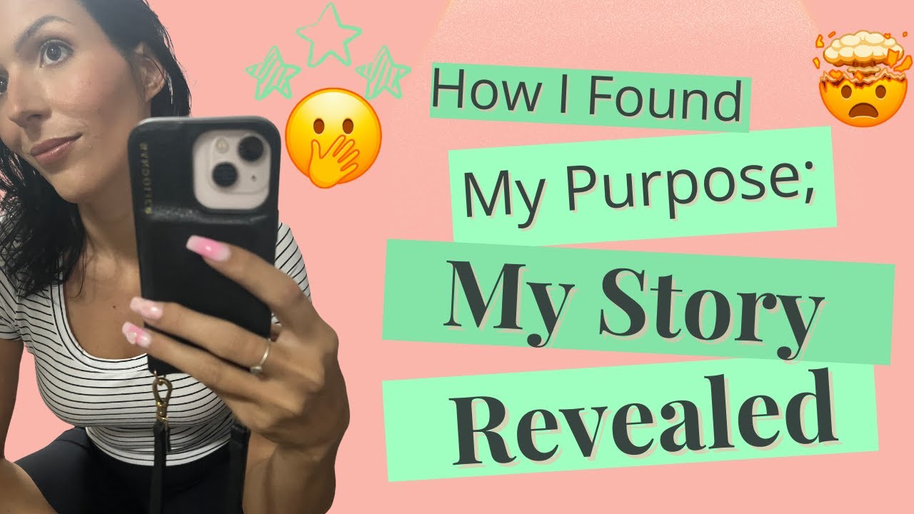 How I Found My Purpose: My Story Revealed - YouTube
