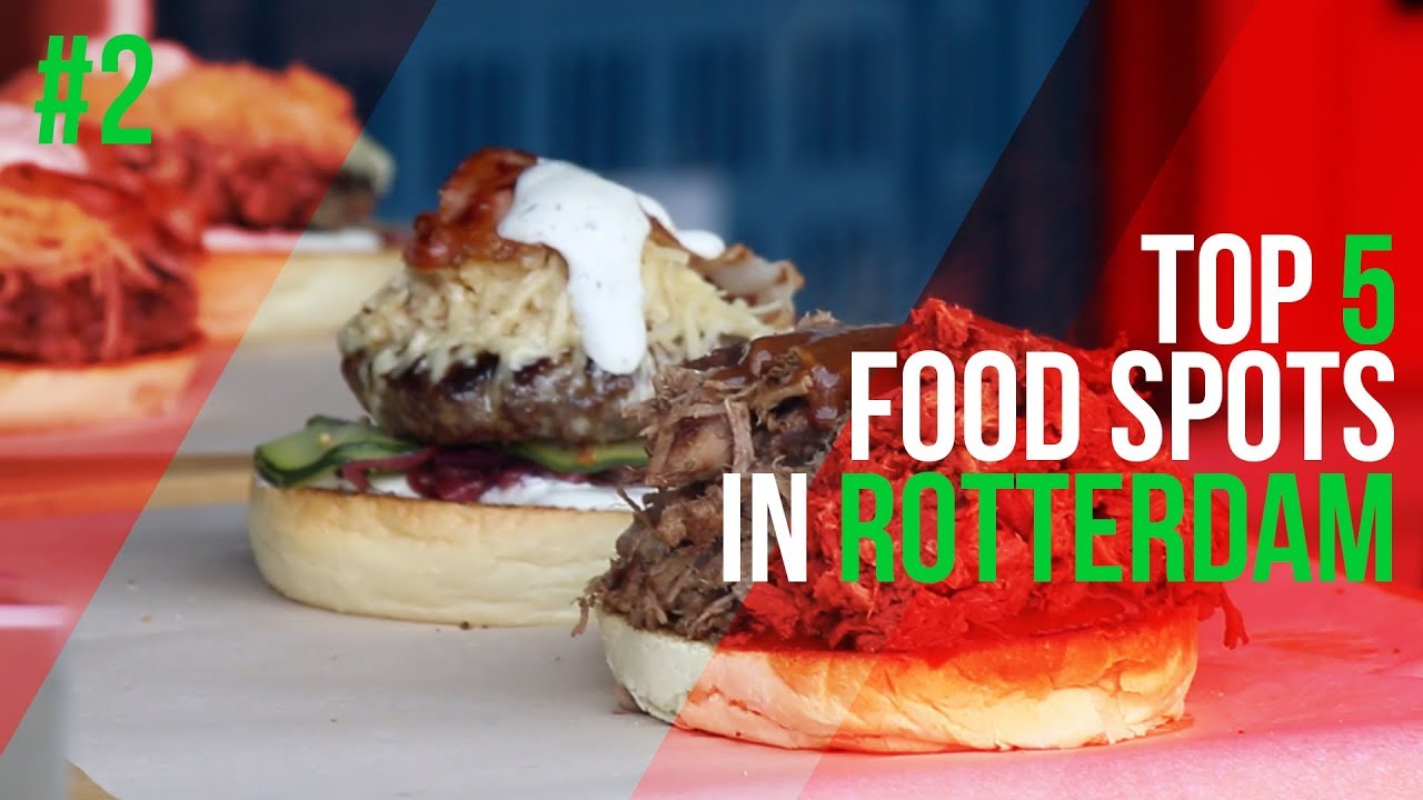 Top 5 food spots in Rotterdam - (best grub hubs) - YouTube
