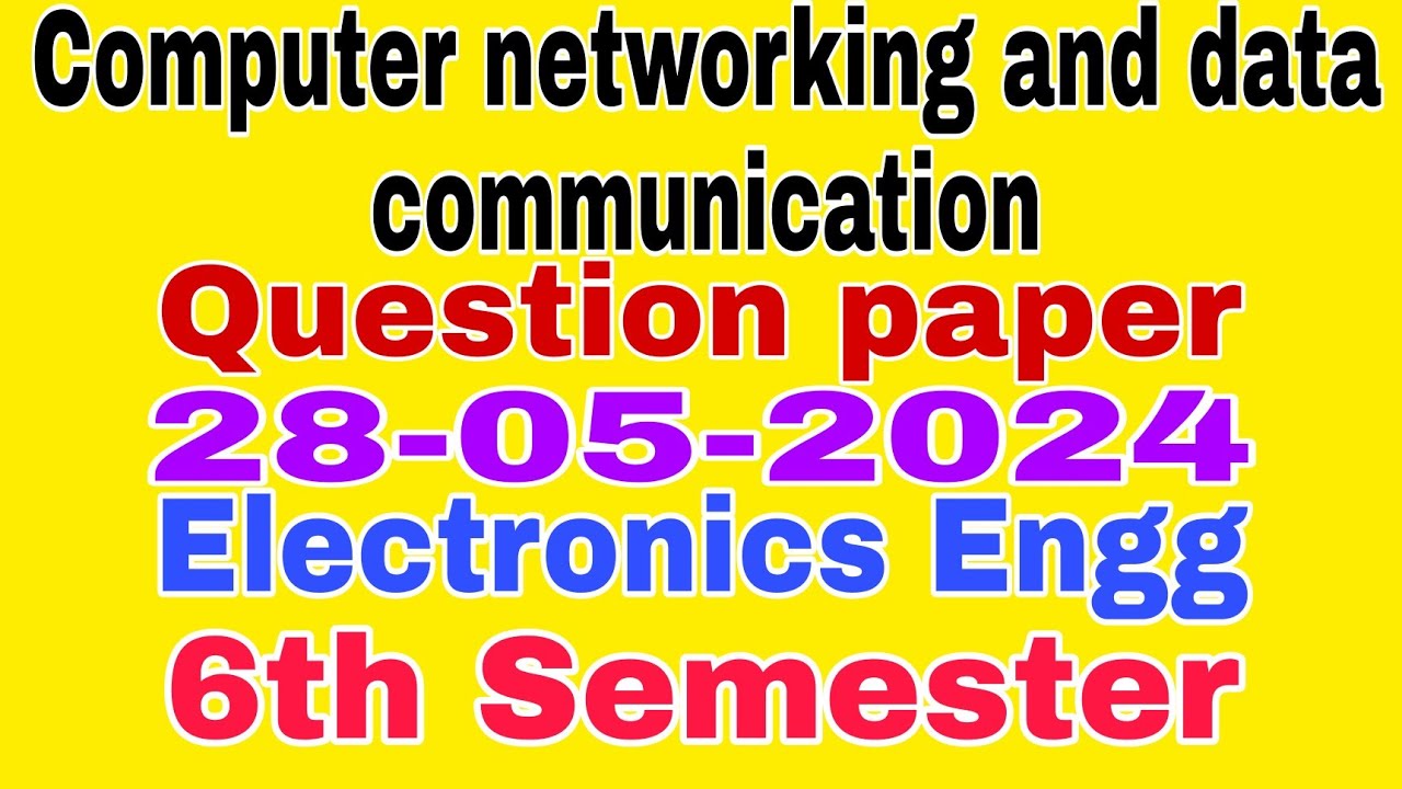 Computer networking and Data Communication|Question paper(28-05-2024 ...