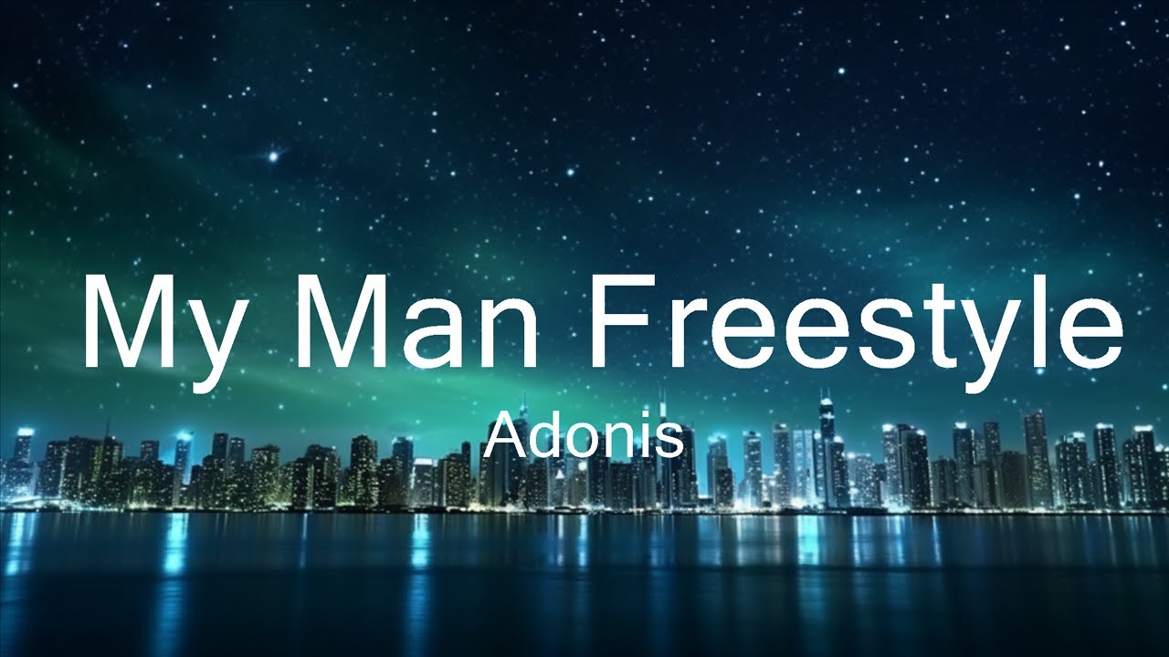 Adonis - My Man Freestyle (Lyrics) 15p lyrics/letra - YouTube