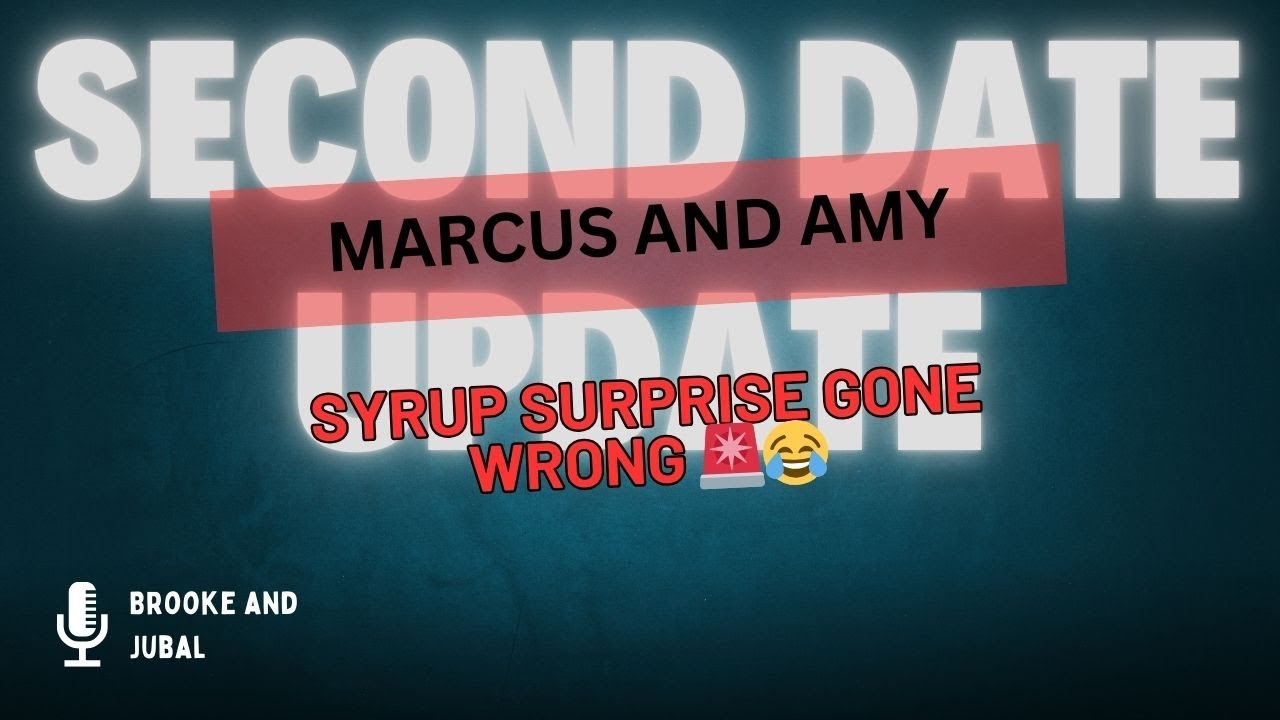 Second Date Update Marcus and Amy Full Episode - Syrup surprise gone ...