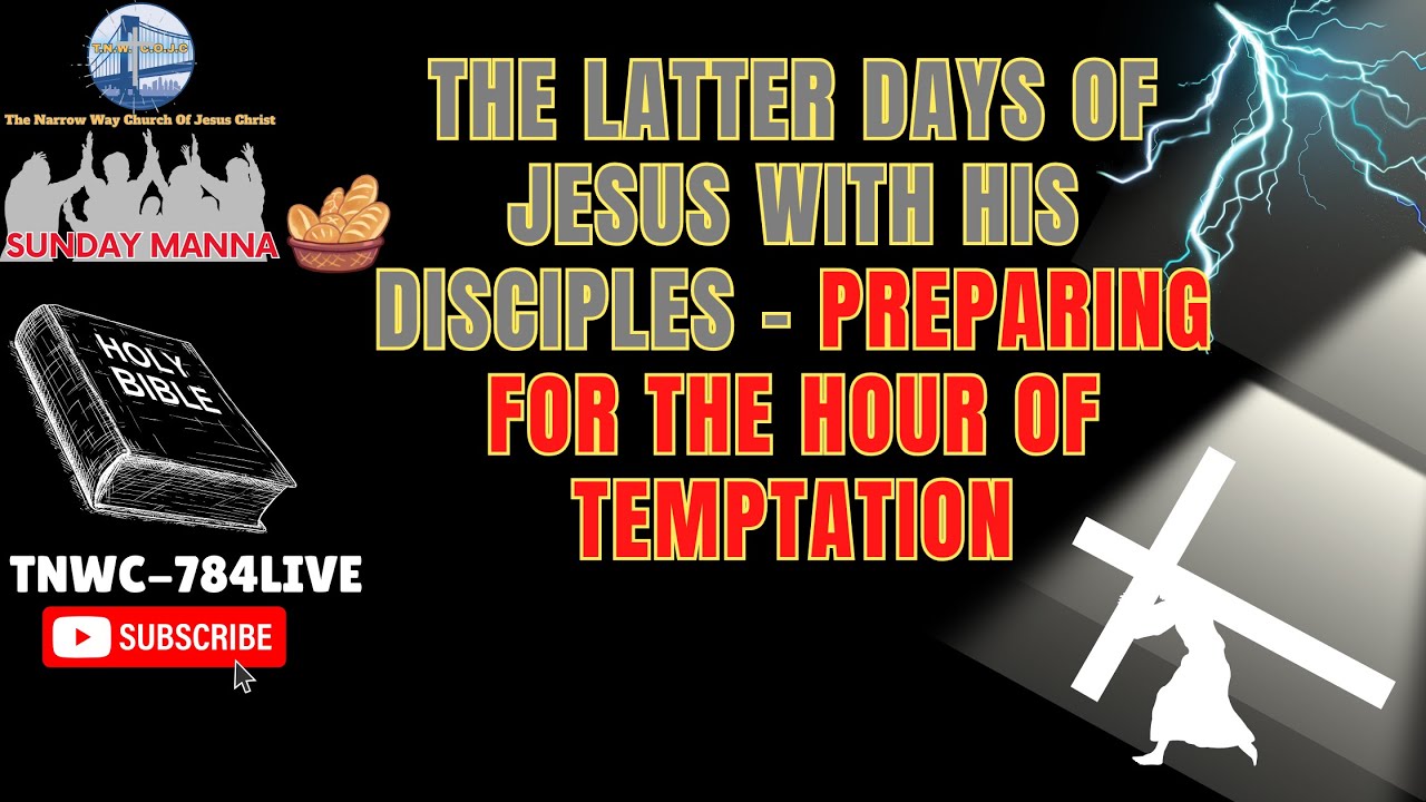 TNWC-784LIVE - The Latter Days Of Jesus With His Disciples - Preparing ...