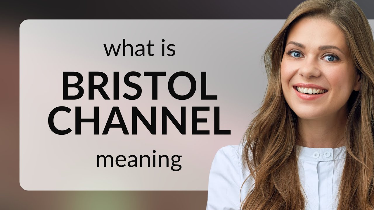 Bristol channel | definition of BRISTOL CHANNEL - YouTube