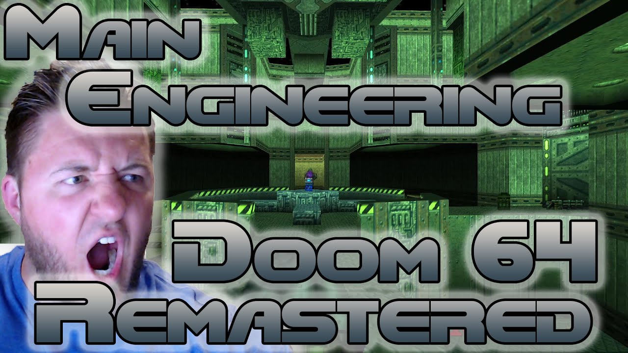 Doom 64 Reloaded Remastered | Main Engineering | Watch Me Die | Play ...