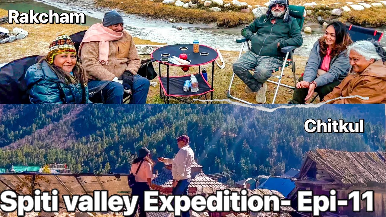 Spiti Valley Expedition, Why visit Rakcham and Chitkul villages in ...