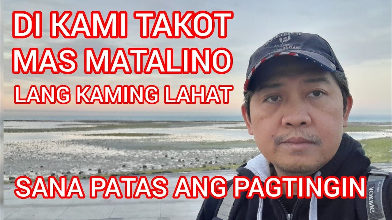 HINDI KAMI TAKOT, MAS MATALINO LANG KAMI AT SANA PATAS ANG PAGTINGIN ...