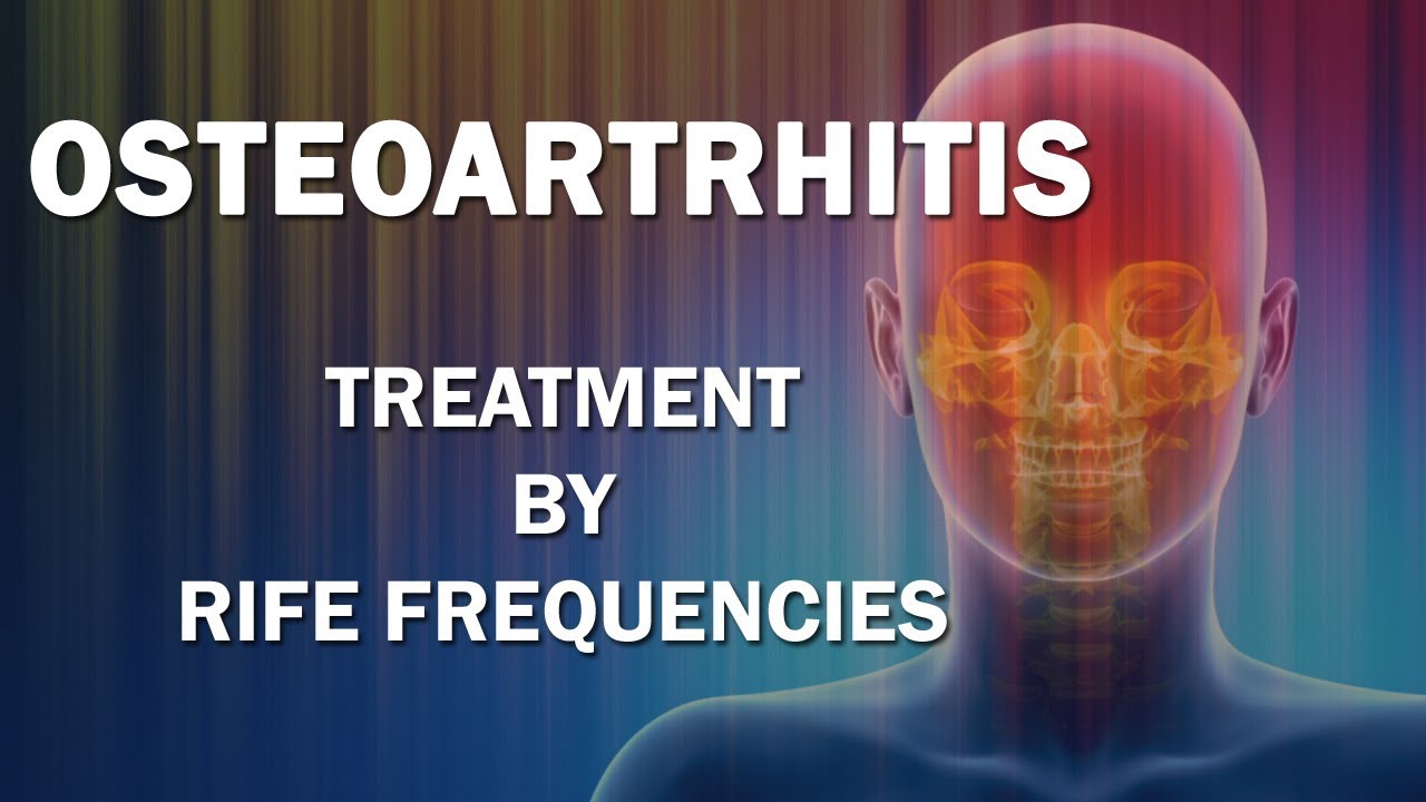 Osteoarthritis - RIFE Frequencies Treatment - Energy & Quantum Medicine ...