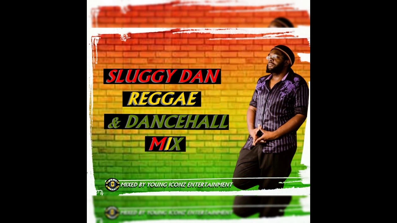 SLUGGY DAN REGGAE & DANCEHALL MIX (BARBADOS) - YouTube