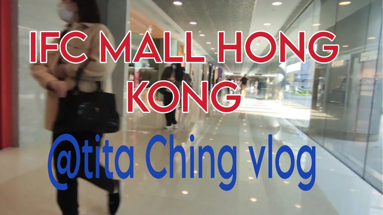 PASYAL IFC MALL HONG KONG PART 1 @ TITA CHING VLOG - YouTube