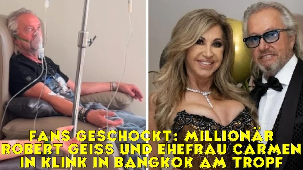 FANS GESCHOCKT MILLIONÄR ROBERT GEISS UND EHEFRAU CARMEN IN KLINK IN BANGKOK AM TROPF - YouTube