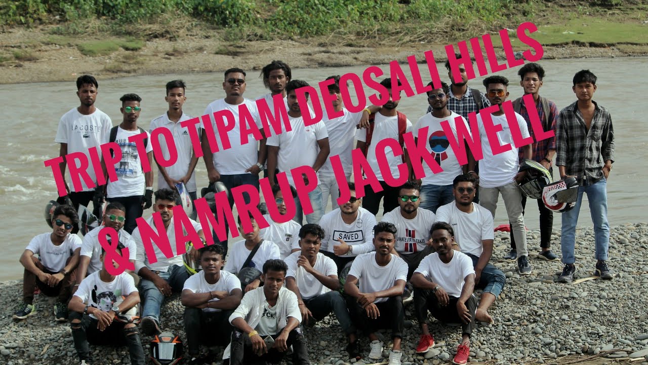 TRIP TO TIPAM DEOSALI HILLS & NAMRUP JACKWELL - YouTube