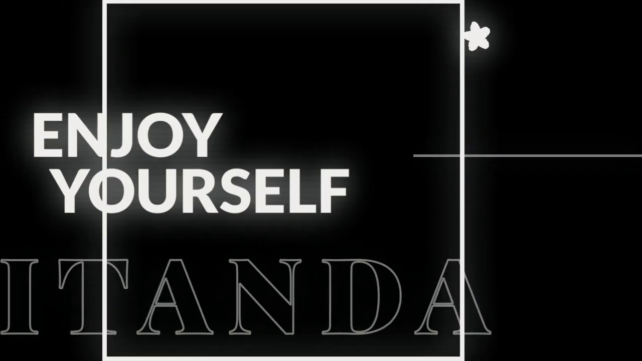 enjoy yourself~ - YouTube