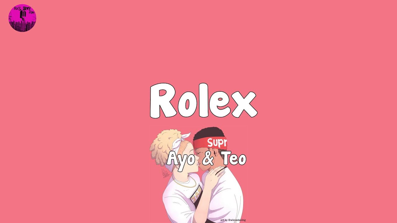 Ayo & Teo - Rolex (Lyrics) - YouTube