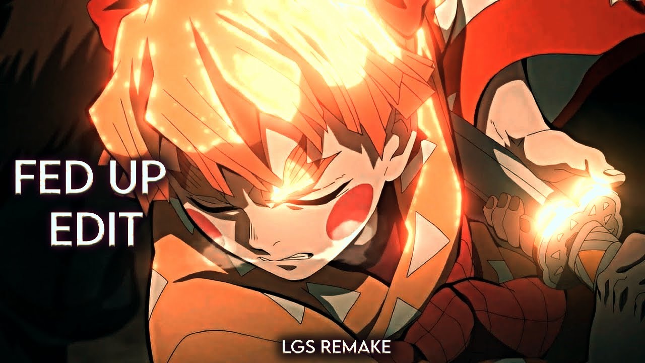 Zenitsu - Fed Up- anime 4k [Edit/AMV] - YouTube