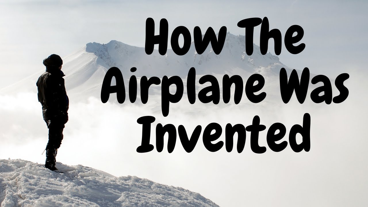 How The Airplane Was Invented - YouTube