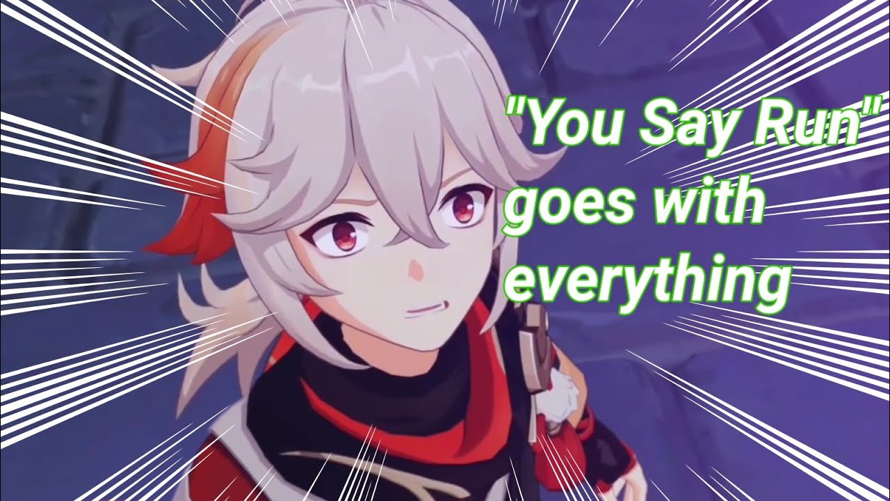 You Say Run Goes With Everything Genshin Impact YouTube you-say-run-goes-with-everything-genshin-impact-youtube