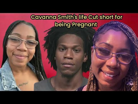 The Tragic Murder of Cavanna Smith, her boyfriend killed her for being ...