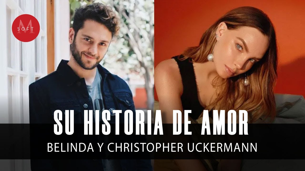 Belinda y Christopher Uckermann: Su tierna historia de AMOR - YouTube