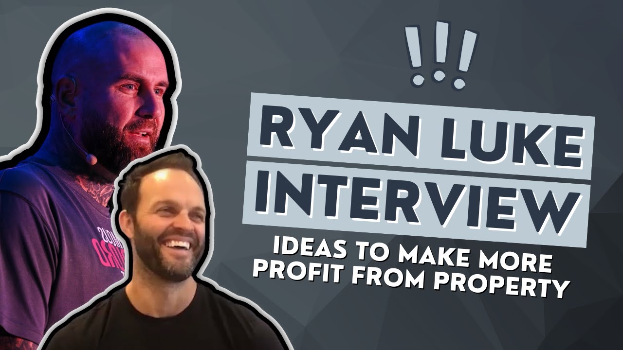 Ryan Luke Interview: Ideas to make more Profit from Property - YouTube