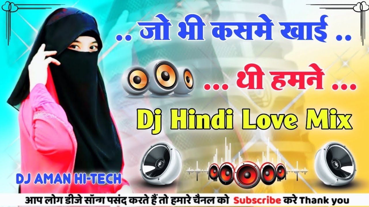 Jo_Bhi_Kasme_Khai_Thi_Hamne💕Dj Old Hindi Love💕 Remix Hard Dholki Remix 🎶 Dj Aman Hi-Tech - YouTube