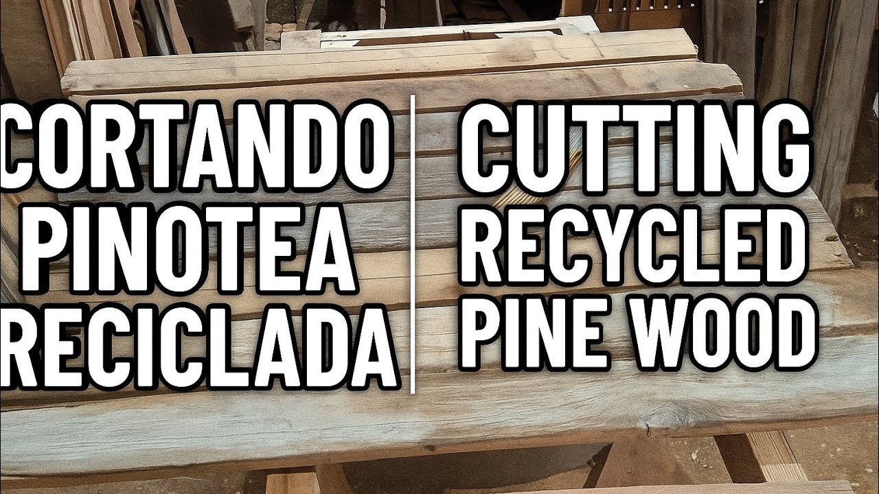 ️ Cortando Pinotea Reciclada | Cutting Recycled Pine Wood for a Rustic ...