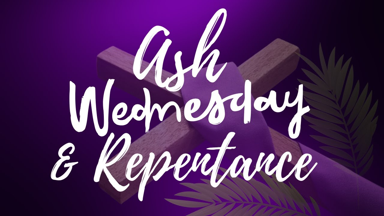 Ash Wednesday & Repentance - week#1st March 06, 2025 - YouTube