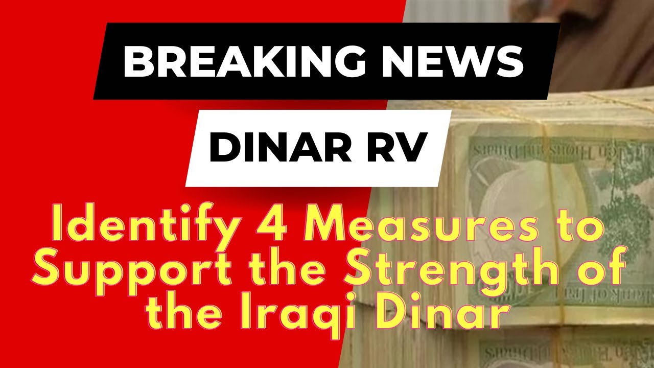 Dinar RV News Article | Identify 4 Measures To Support the Strength of ...