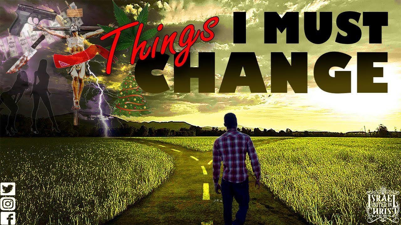 #IUIC | The Things I Must Change - YouTube