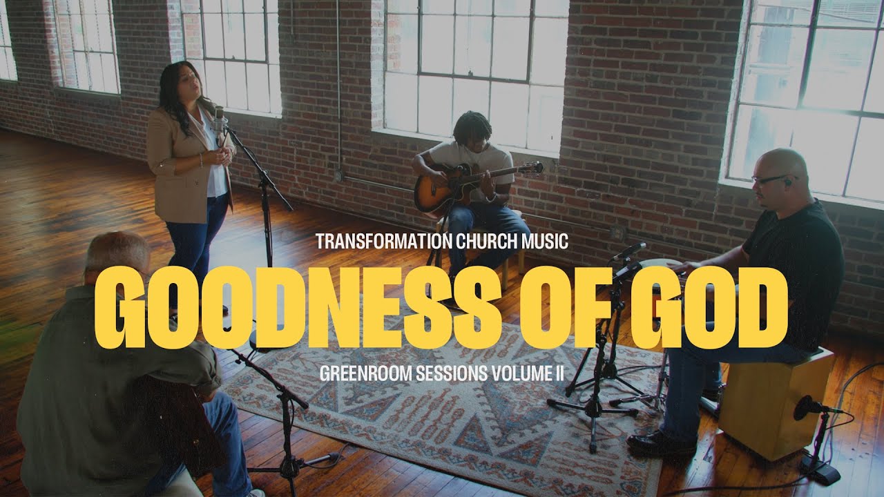 Goodness of God | Transformation Church Music | Greenroom Sessions ...