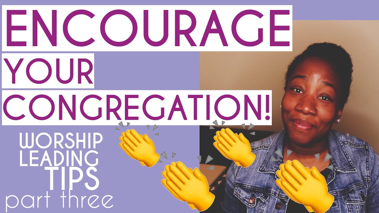 Encourage Your Congregation | Worship Leading Tips Series - YouTube
