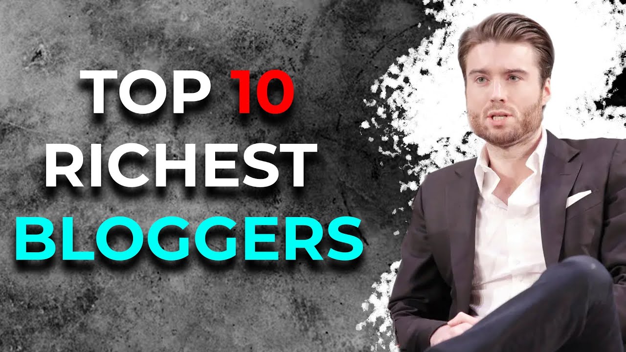Top 10 richest bloggers tat can afford whatever they want - YouTube