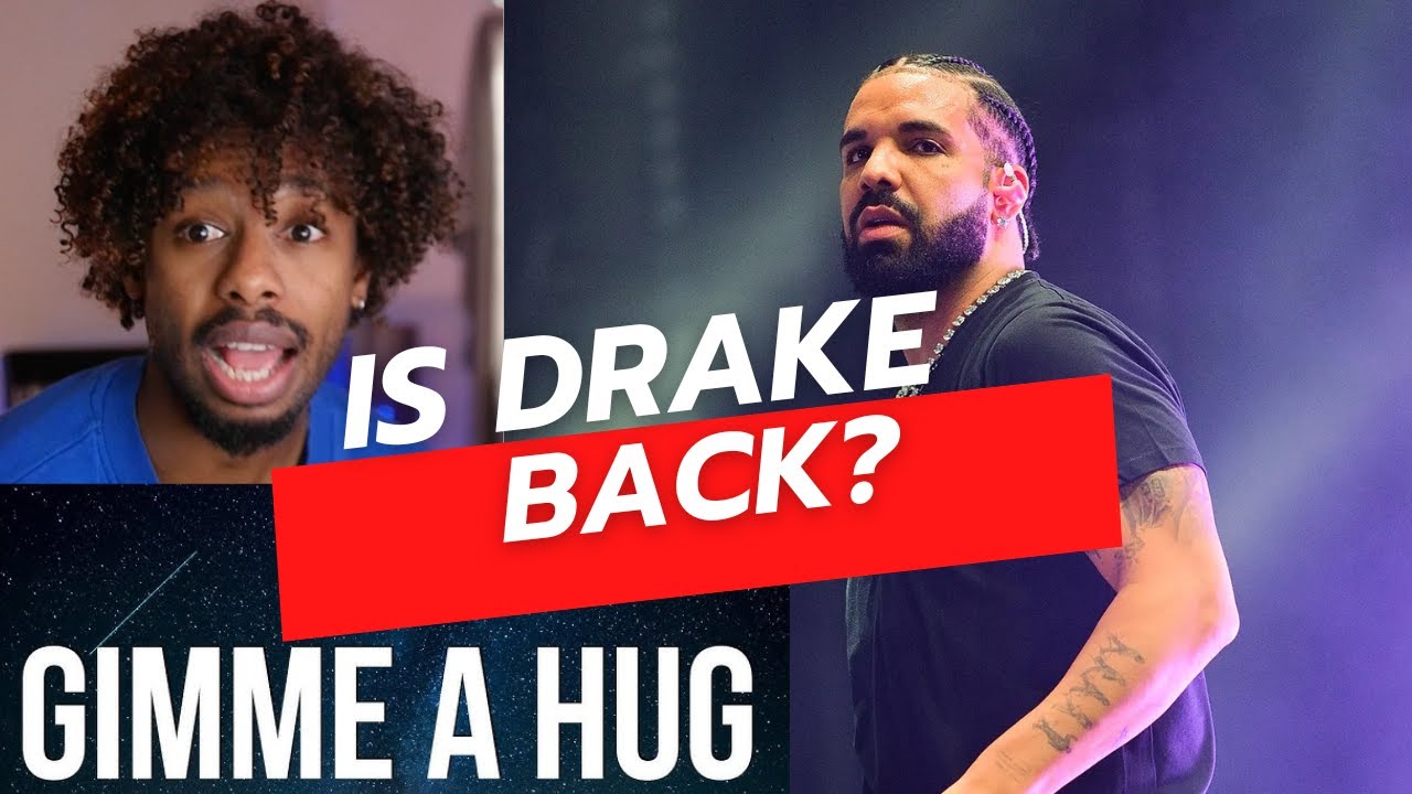 Is Drake Back ?? Gimme a hug Reaction - YouTube