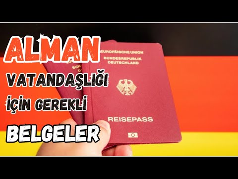 ALMAN VATANDAŞLIĞINA BAŞVURU | ÇİFTE VATANDAŞLIK | ALMAN VATANDAŞLIĞI İÇİN GEREKLİ BELGELER