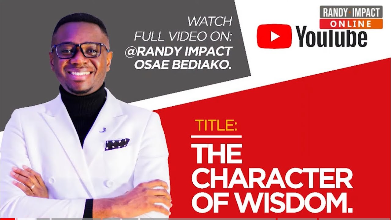 THE CHARACTER OF WISDOM | APOSTLE RANDY IMPACT | Part 1 - YouTube