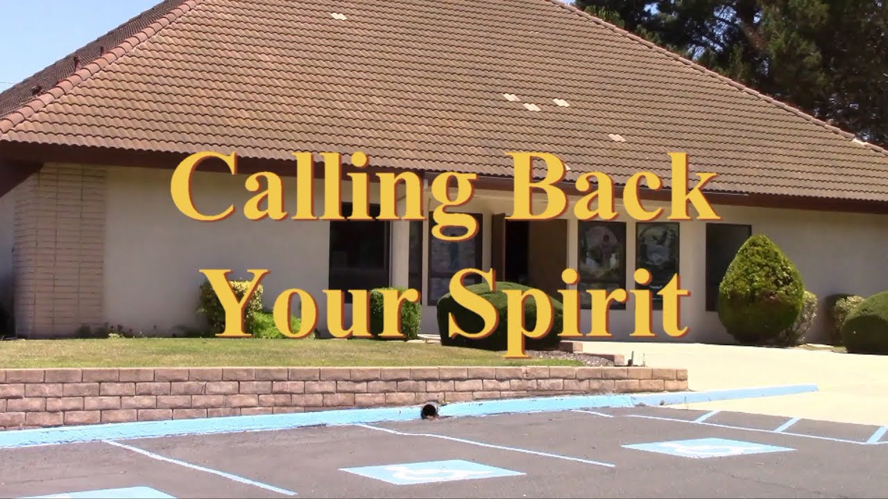 Calling Back Your Spirit - YouTube