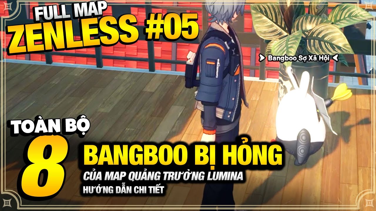 Full Map ZZZ Phần 5 | Toàn Bộ 8 Bangboo Bị Hỏng Tại Bản Đồ Quảng Trường ...