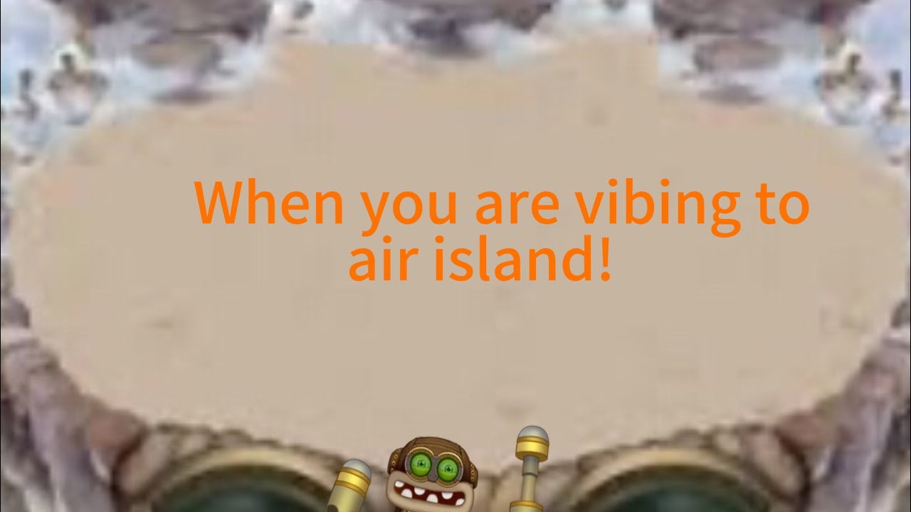 When you’re vibing to air island! - YouTube